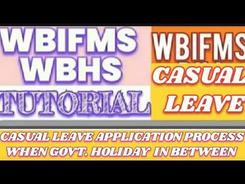 CASUAL LEAVE APPLICATION PROCESS WHEN GOVT. HOLIDAYS IN BETWEEN#CASUAL LEAVE#WBIFMS & WBHS TUTORIAL🙏