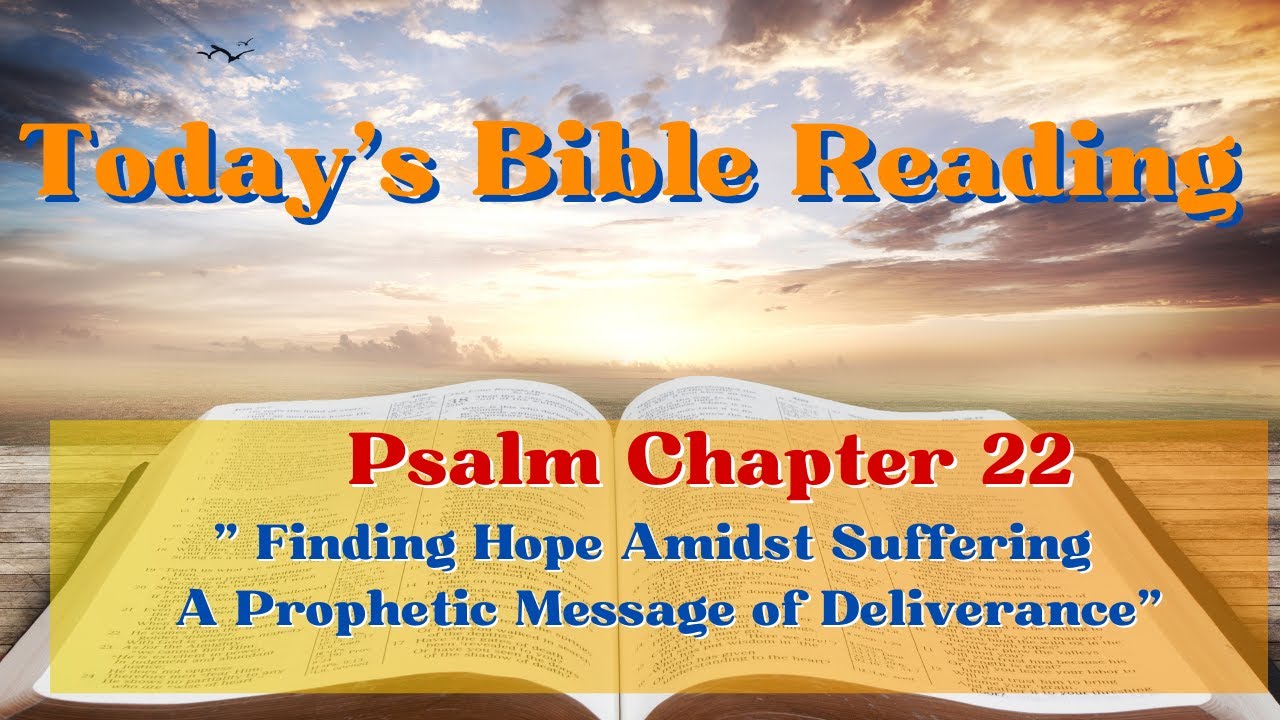 Psalm 22- Finding Hope Amidst Suffering | A Prophetic Message of Deliverance