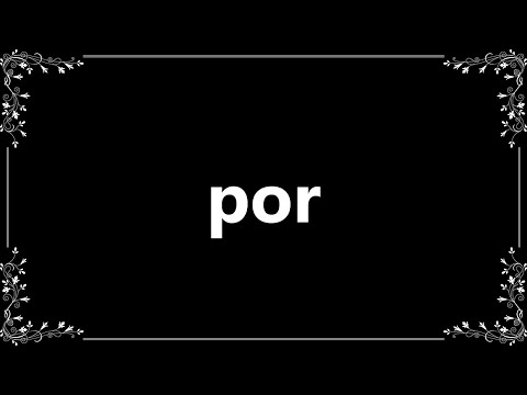 Por - Definition and How To Pronounce