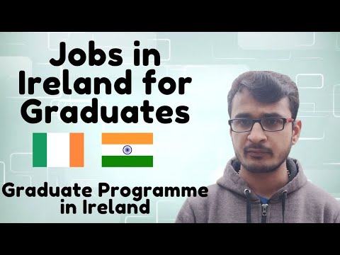 Jobs in Ireland for Graduates | Graduate Program in Ireland | Jobs in Ireland for Indian Graduates