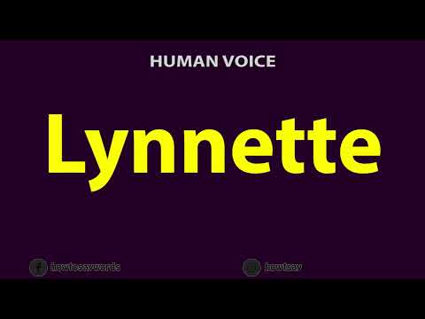 How to Pronounce Lynnette
