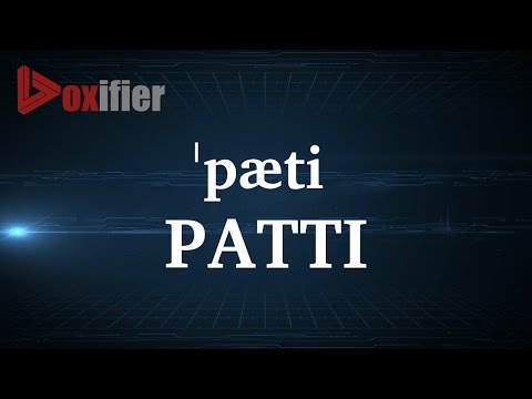How to Pronunce Patti in English - Voxifier.com