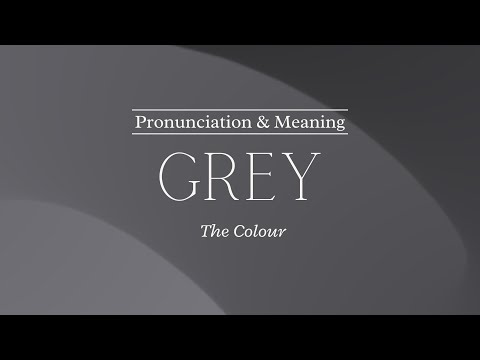 How to Pronounce: Grey | Pronunciation & Meaning (British English)