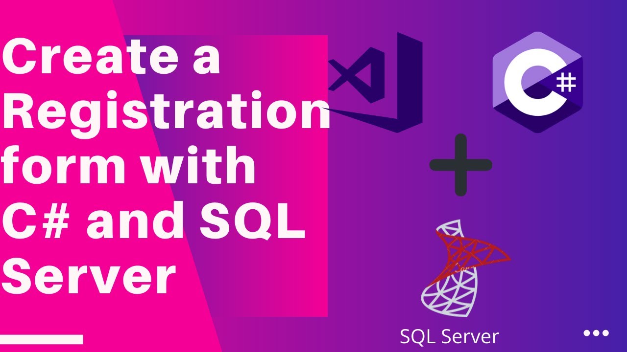 How to make a Registration form with C# and SQL Server