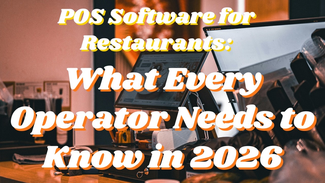 POS Software for Restaurants: What Every Operator Needs to Know in 2026