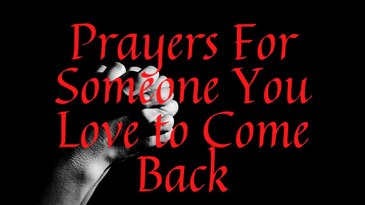 Prayers For Someone You Love to Come Back