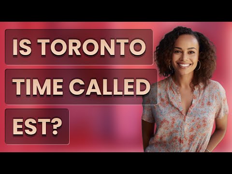 Is Toronto time called EST?