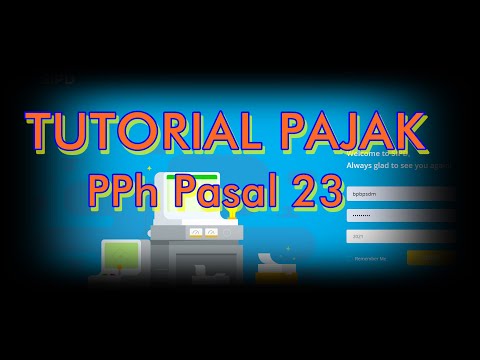 TUTORIAL PERHITUNGAN DAN PENYETORAN PPh Pasal 23