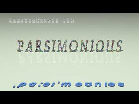 parsimonious - pronunciation + Examples in sentences and phrases