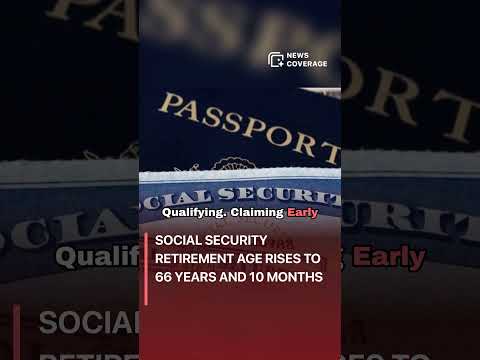 social security retirement age: Social Security Retirement Age Rises to 66 Years and 10 Months