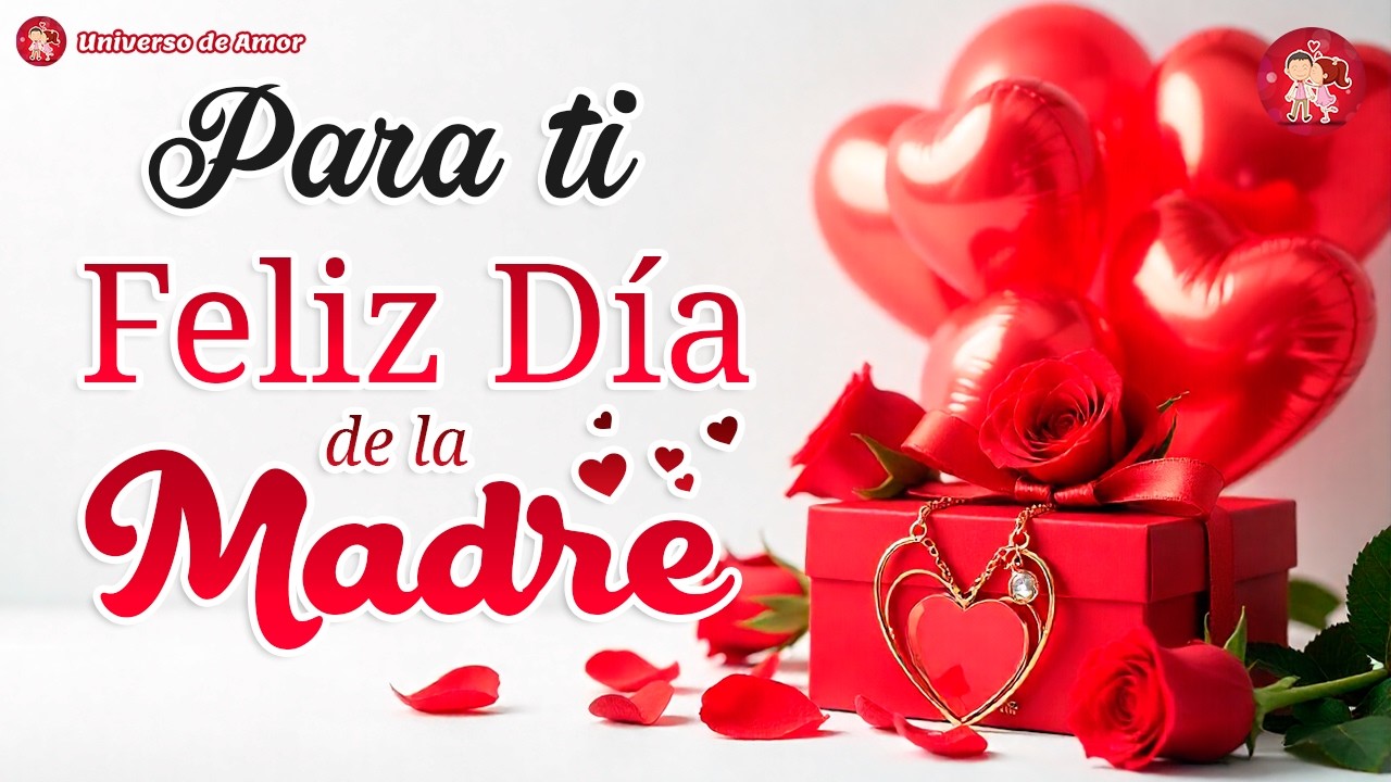 ¡FELIZ DÍA DE LA MADRE, PARA TI !💌 Hermoso mensaje para dedicar en el Día de las Madres 🌷 TE QUIERO