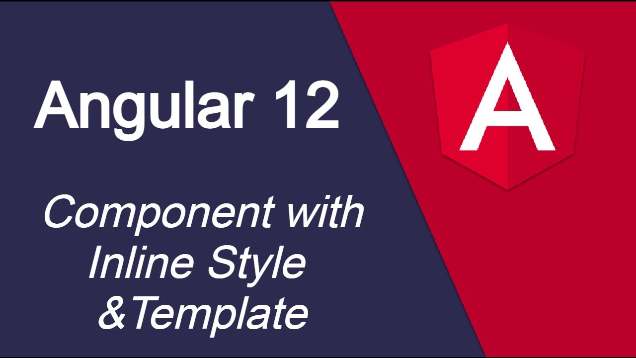Angular 12 tutorial #8 Component with Inline Style & Template