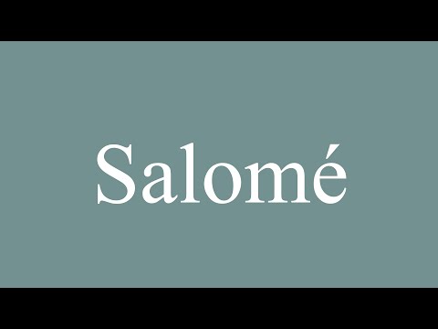 How to Pronounce ''Salomé'' (Salome) Correctly in French
