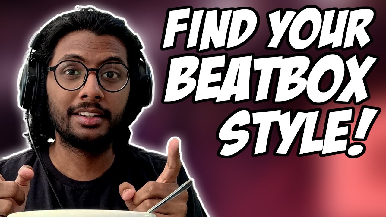 3 TIPS to Find or Improve Your Beatbox Style