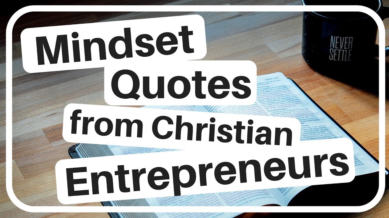 10 Mindset Quotes from Christian Entrepreneurs