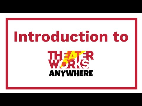 Introduction to TheaterWorks Anywhere!
