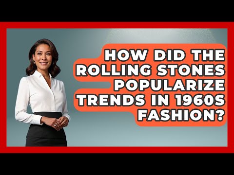 How Did The Rolling Stones Popularize Trends In 1960s Fashion? - I'm a 60s Baby