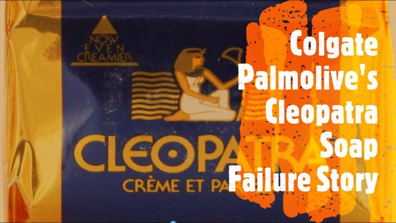 Colgate Palmolive Cleopatra Case - Harvard case study - Colgate Case study - Colgate's Failure