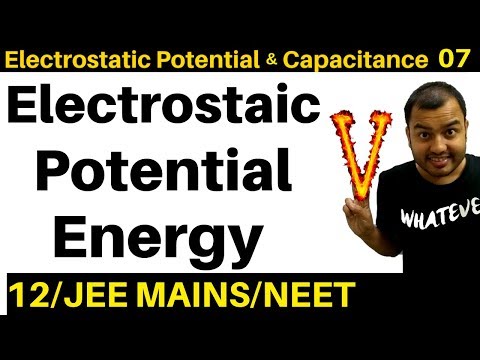 Electrostatic Potential and Capacitance 07 : Electrostatic Potential Energy JEE MAINS/NEET Video ...