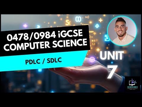 0478/0984 iGCSE Computer Science - Unit 7 Lesson 1: PDLC - Program Development Life Cycle SDLC