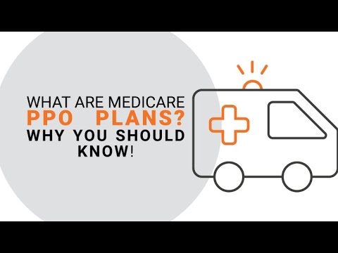 What Are Medicare PPO Plans? (Why You Should Know!)