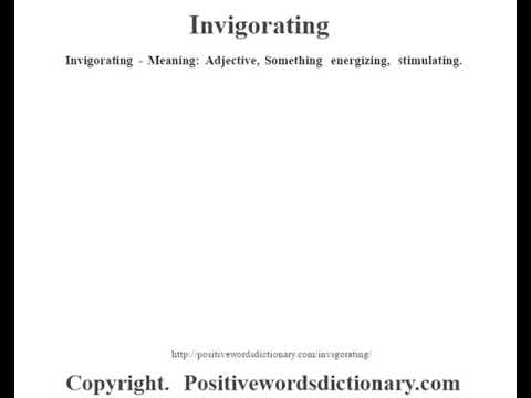 Invigorating definition | Invigorating meaning