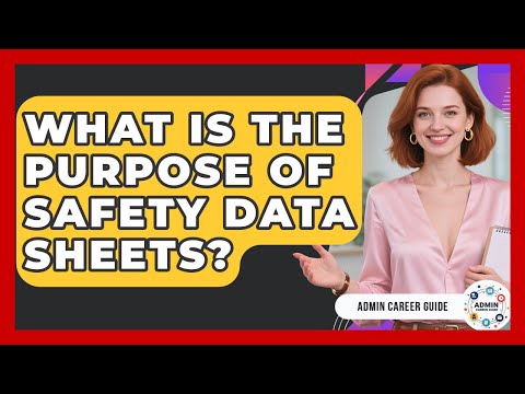 What Is The Purpose Of Safety Data Sheets? - Admin Career Guide