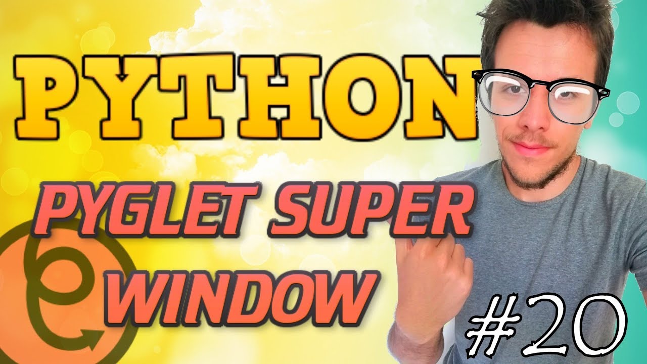 Python tutorial 2019 #20 PYGLET WINDOW CLASS