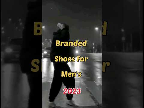 Branded shoes for mens 2023 | Shoes 2023 #shorts #sneakers #shoesaddict #importedshoes