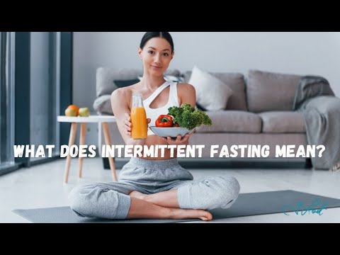 What Does Intermittent Fasting Mean?