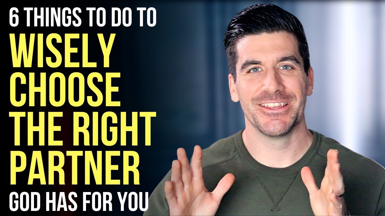 How to Wisely Choose a Partner Just Right FOR YOU