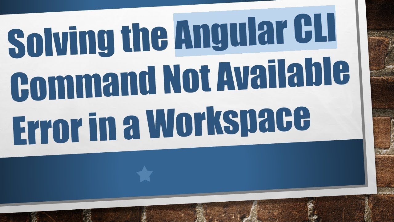 Solving the Angular CLI Command Not Available Error in a Workspace