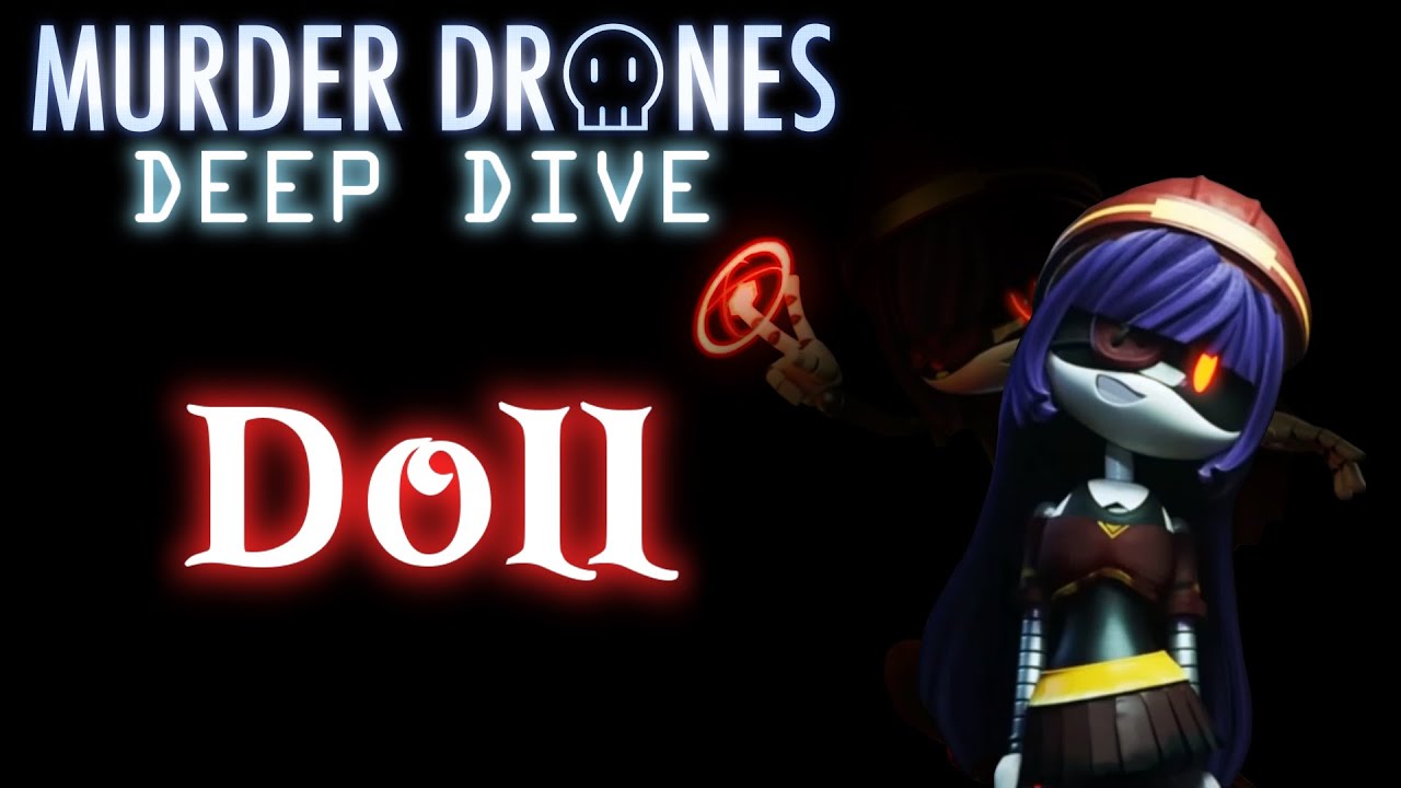 Murder Drones Deep Dive - Doll