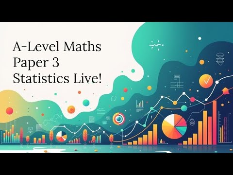 Statistics - Edexcel A-Level Maths Paper 3 Qs - 17th June