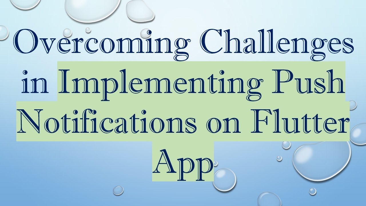 Overcoming Challenges in Implementing Push Notifications on Flutter App