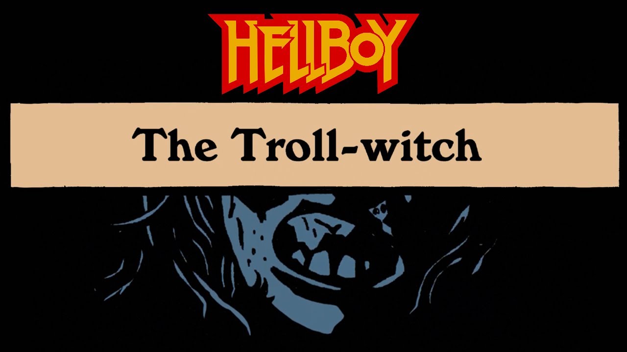 The Troll-Witch - Hellboy Motion Comic