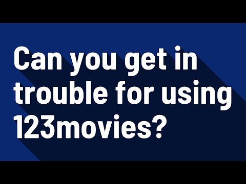Can you get in trouble for using 123movies?