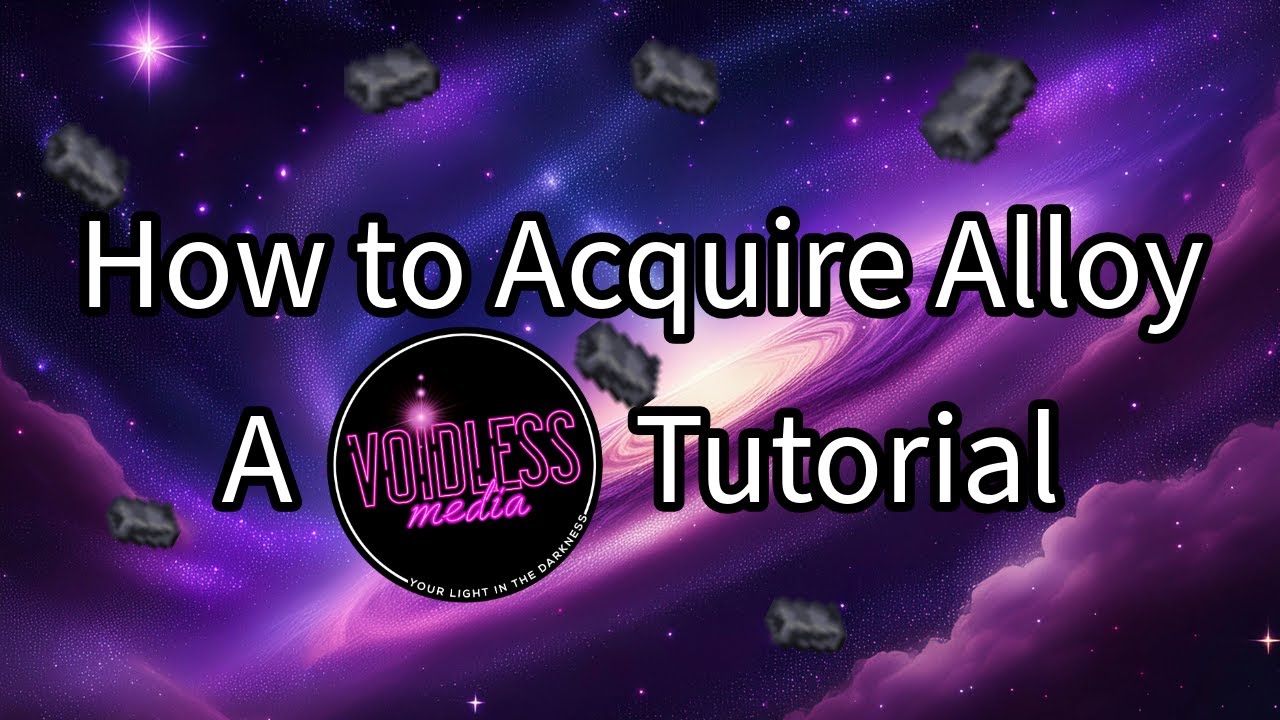 How to Acquire Alloy - A Voidless Mod Tutorial