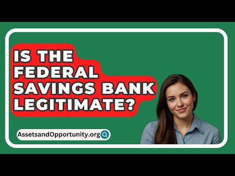 Is The Federal Savings Bank Legitimate? - AssetsandOpportunity.org