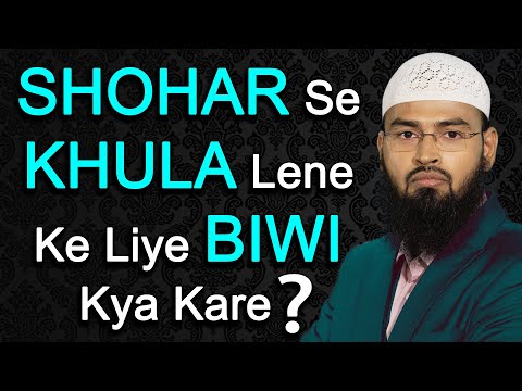 Aurat Ko Shohar Se Khula Lena Hai To Uske Steps Kya Hai By Adv. Faiz Syed