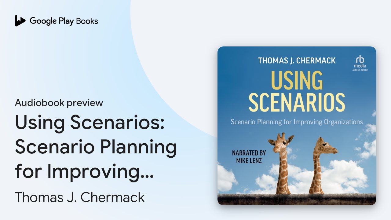 Using Scenarios: Scenario Planning for… by Thomas J. Chermack · Audiobook preview