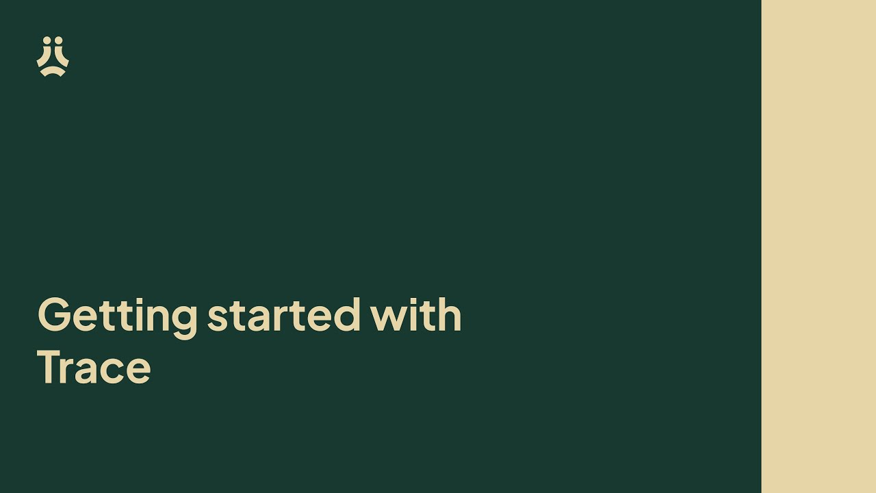 How to get started with Trace