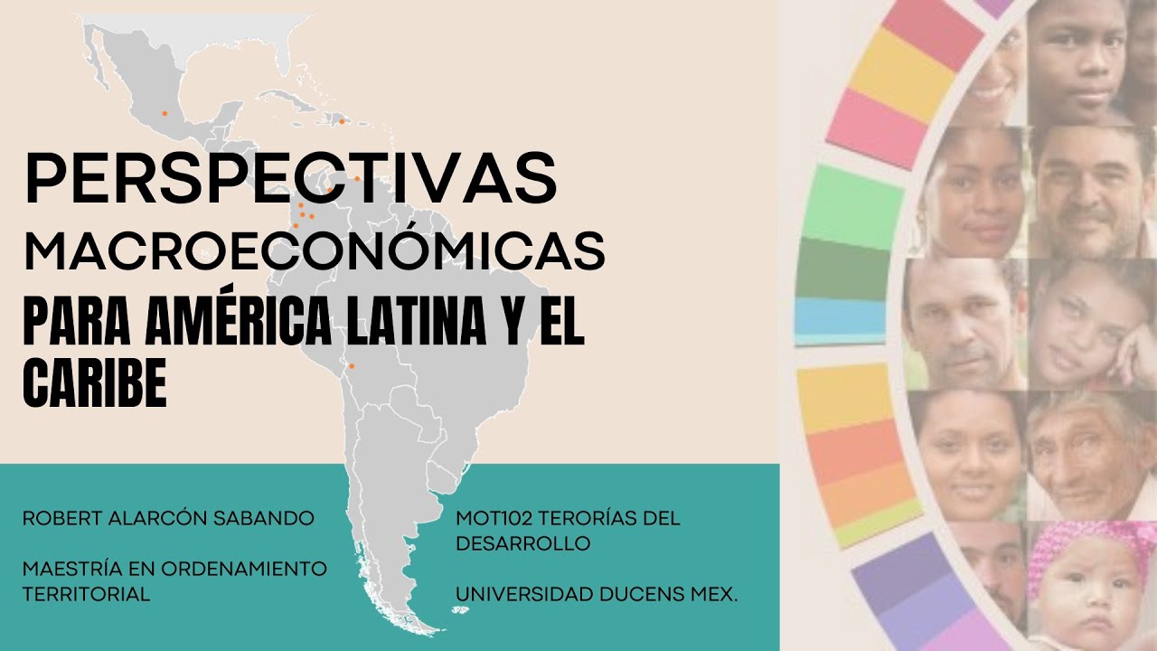 PERSPECTIVAS MACRO ECONÓMICAS EN AMÉRICA LATINA Y EL CARIBE