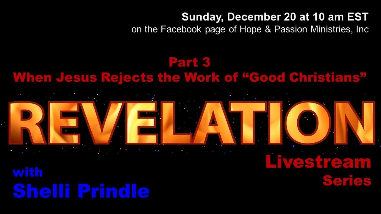 3 - Revelation 2:1-7 - When Jesus Rejects the Work of 
