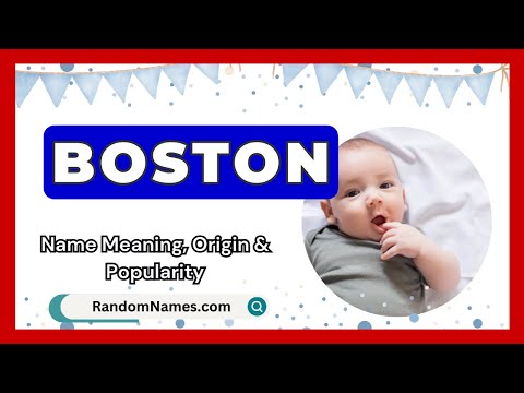 Boston - Baby Boy Name Meaning, Origin & Popularity - RandomNames.com
