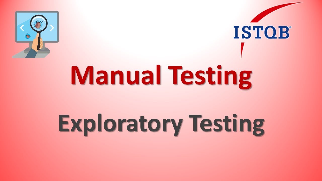 Manual Testing - Exploratory Testing