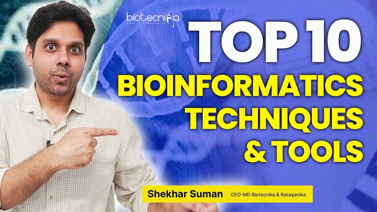 Top 10 Bioinformatics Tools & Techniques You Must Know To Conduct Successful Biotech Experiments