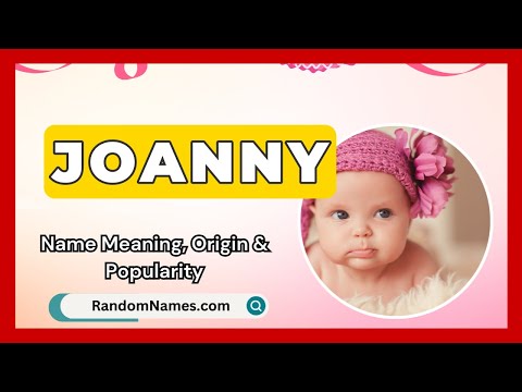 Joanny - Baby Girl Name Meaning, Origin & Popularity - RandomNames.com