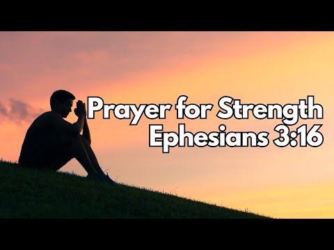 Prayer for Strength That Changes Everything – Ephesians 3:16