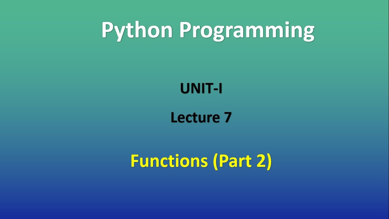Python Programming | JNTUA | UNIT 1| Functions | Lecture 7